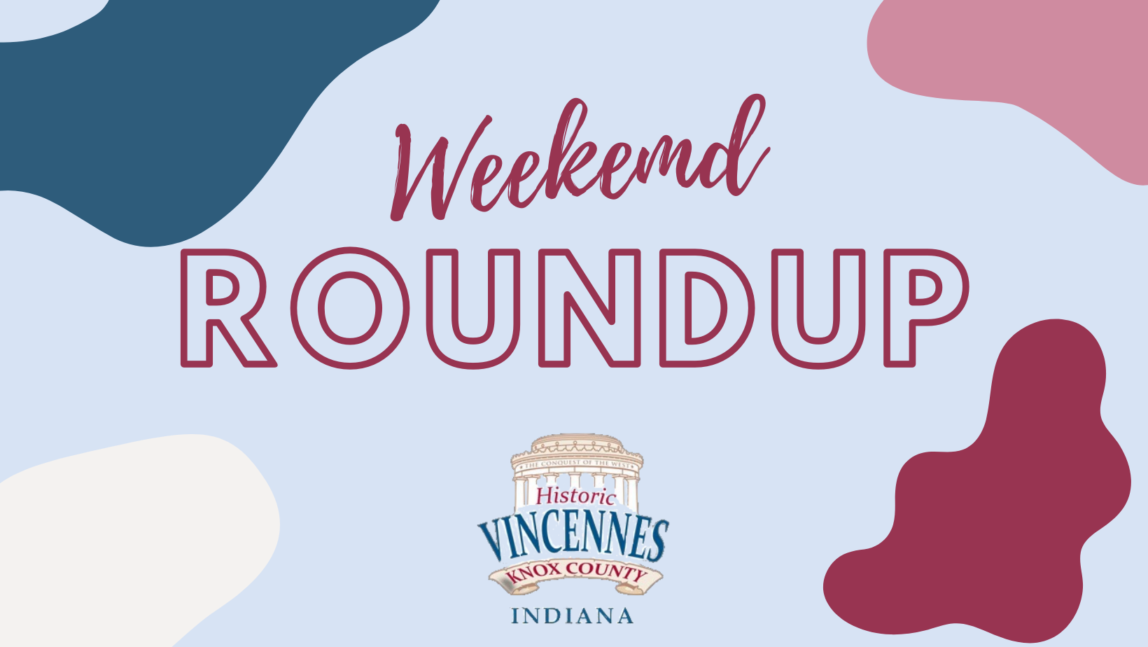 Weekend Roundup - August 12th-14th - Vincennes/Knox County VTB