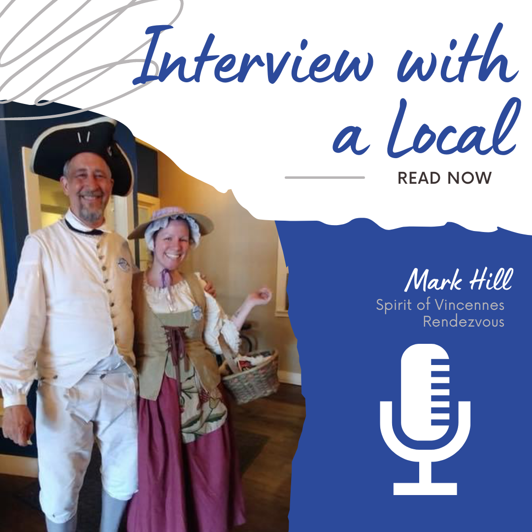 Interview with a Local - Mark Hill - Vincennes/Knox County VTB